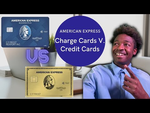 What's The difference between charge cards and credit cards with AMEX (American Express)
