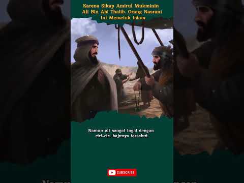 Karena Sikap Amirul Mukminin Ali Bin Abi Thalib. Orang Nasrani Ini Memeluk Islam