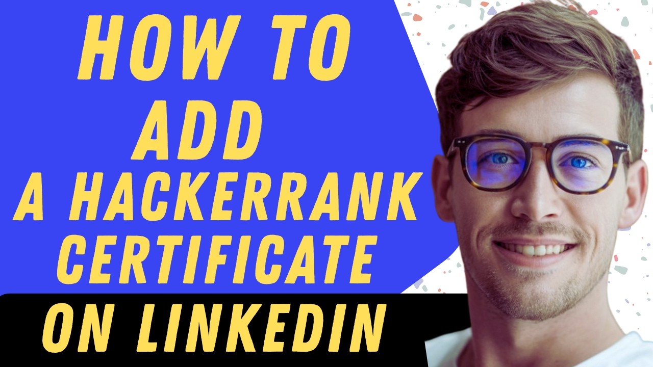 How To Add HackerRank Certificate On LinkedIn - Full Guide
