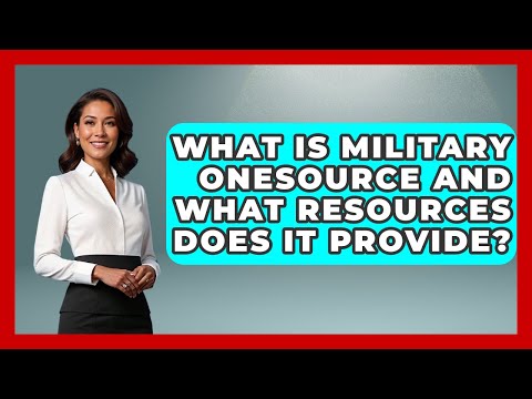 What Is Military OneSource And What Resources Does It Provide? - Better Family Relationships