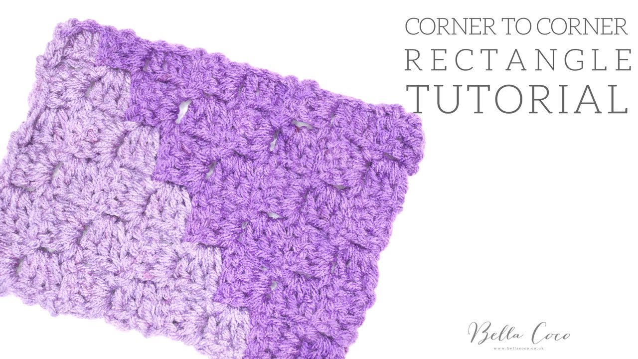 CROCHET: Corner to Corner Rectangle | Bella Coco