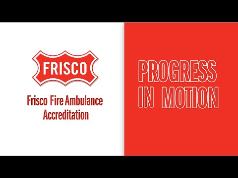 Progress in Motion – Frisco Fire Ambulance Accreditation