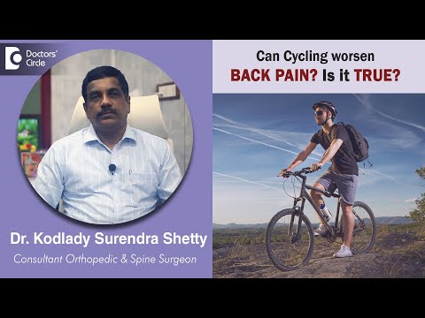 Can Cycling make LOWER BACK PAIN worse? Is it True???- Dr. Kodlady Surendra Shetty | Doctors' Circle