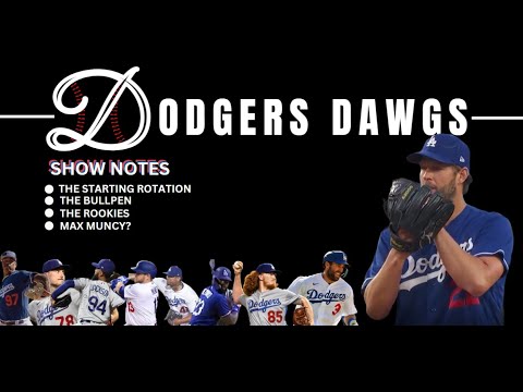 The Rotation-The Pen-The Rookies and Max Muncy talk, and Steven Douglas Co-hosts on Dodgers Dawgs