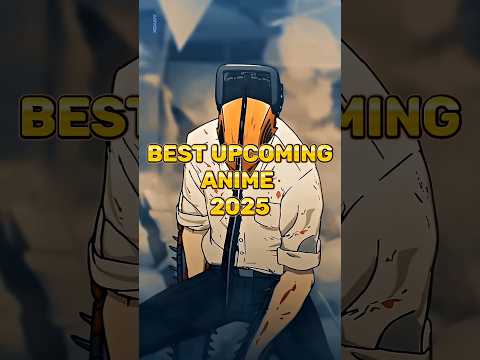 The BEST Upcoming Anime in 2025!