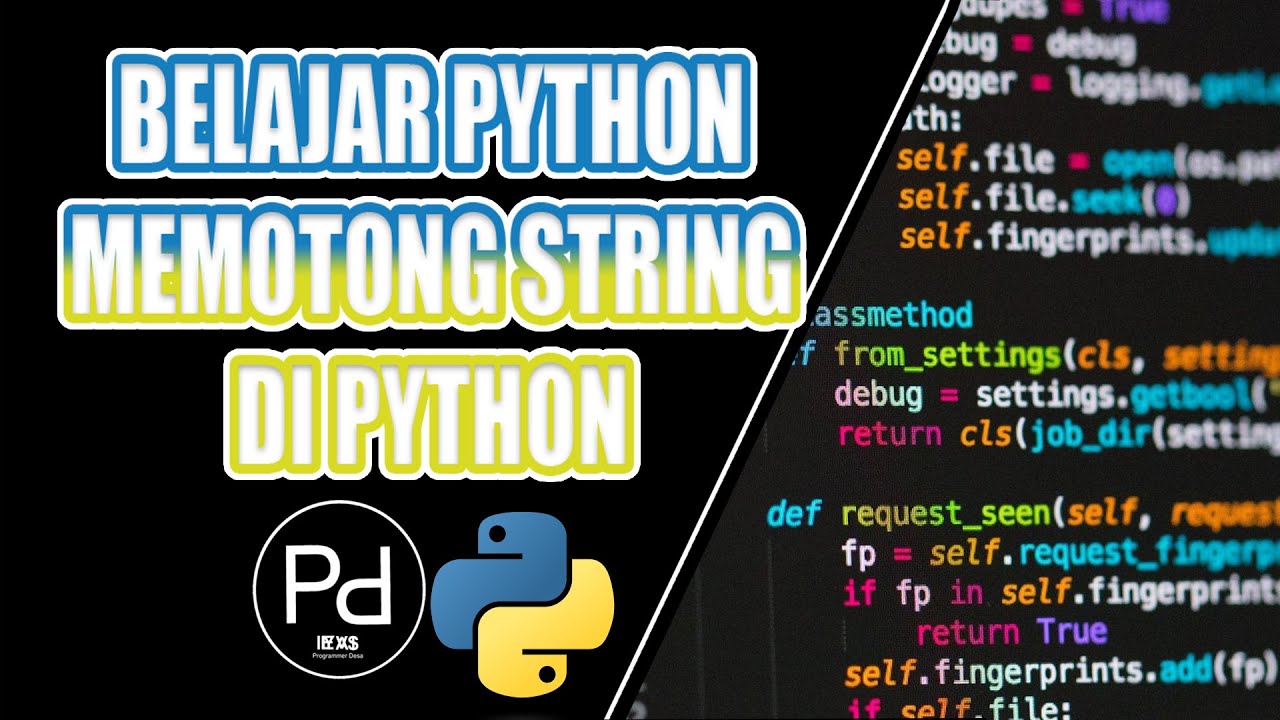 BELAJAR PYTHON MEMOTONG STRING DI PYTHON