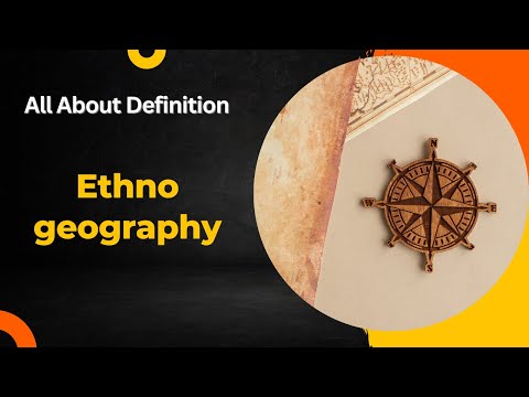 Ethnogeography: What is it and Why is it Important? | #Ethnogeography #Anthropology #Geography