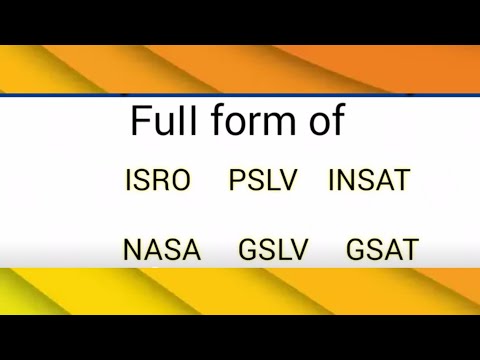 Full form of ISRO, NASA, INSAT, PSLV, GSLV And GSAT