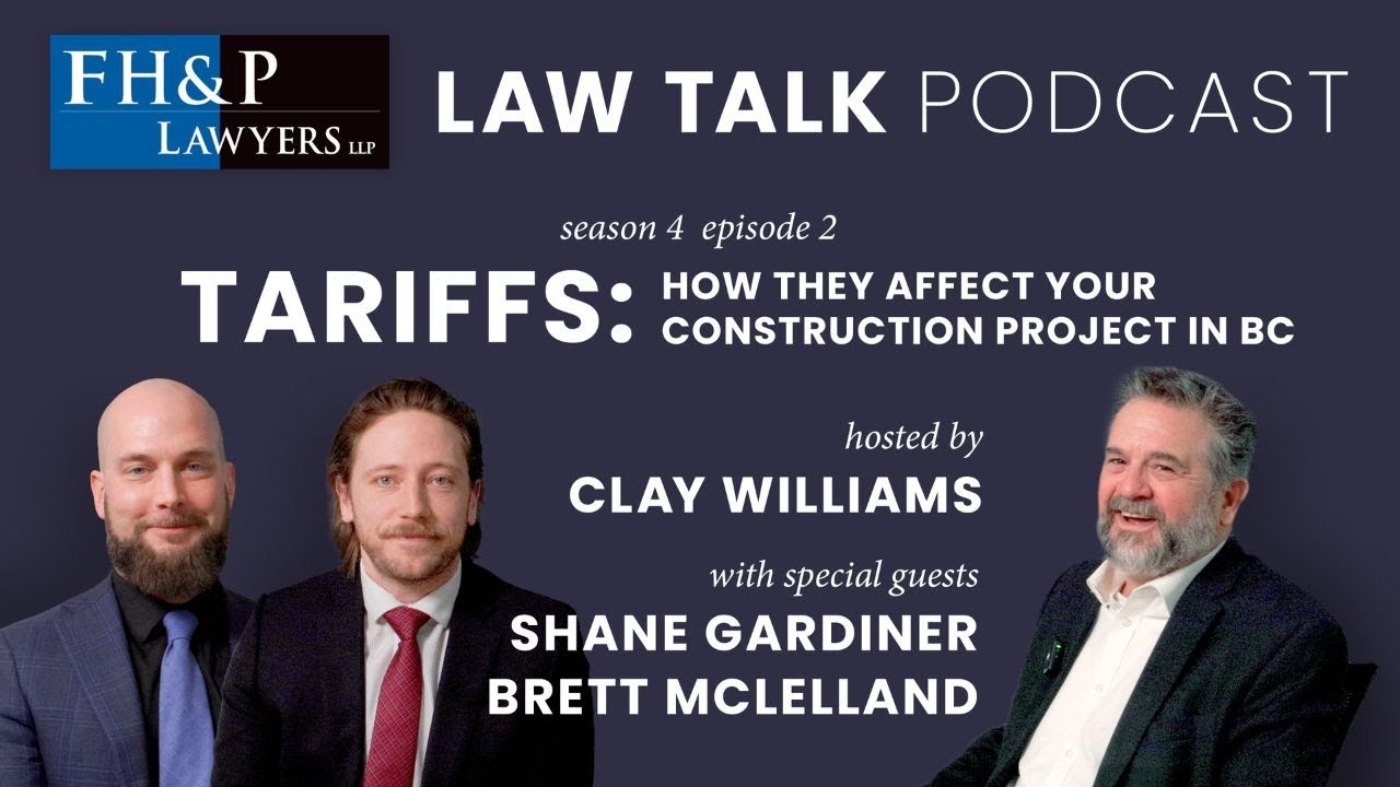How Tariffs, Contracts, and Costs Impact Construction Projects | FH&P Lawyers Law Talk Podcast ...