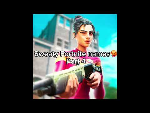 Fortnite sweaty names???? part 4