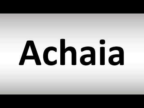 How to Pronounce Achaia