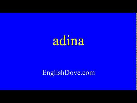 How to pronounce adina in American English.