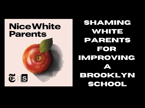 The NYT’s ‘Nice White Parents’: Shaming White Parents for Improving a ...