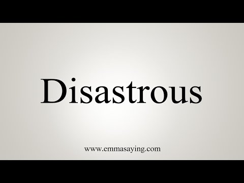 How To Say Disastrous