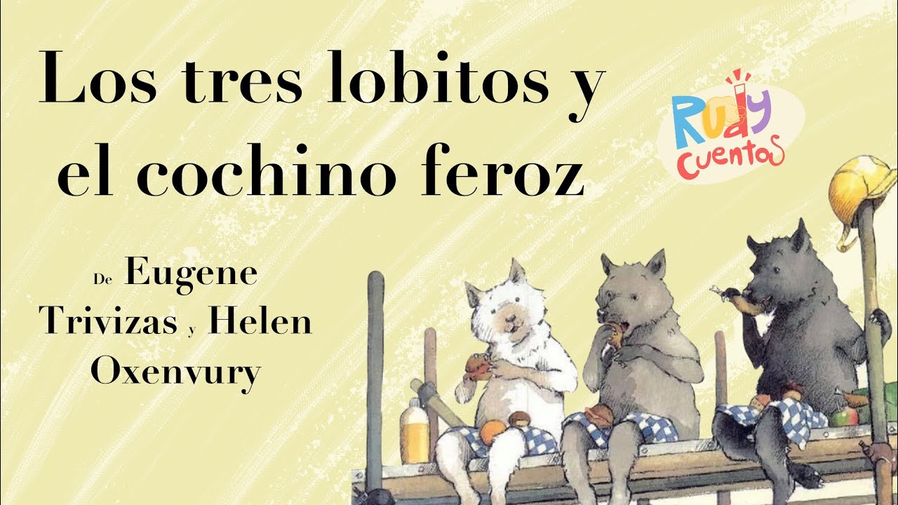 Cuento “Los tres Lobitos y el cochino feroz” de Eugene Trivizas y Helen Oxenvury