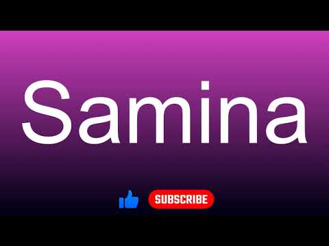 How to correctly pronounce - Samina