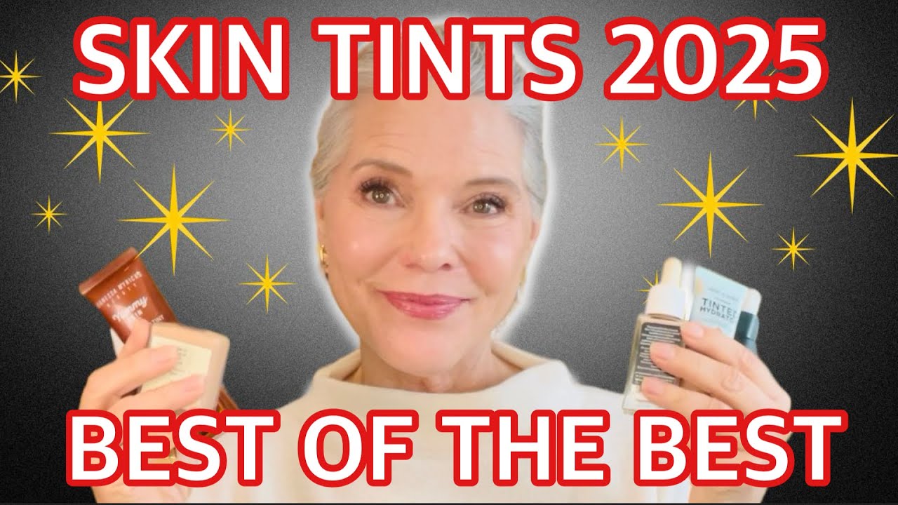 Top 10 Skin Tints for Dry Mature Skin 2025 (I've Reviewed Over 100!)