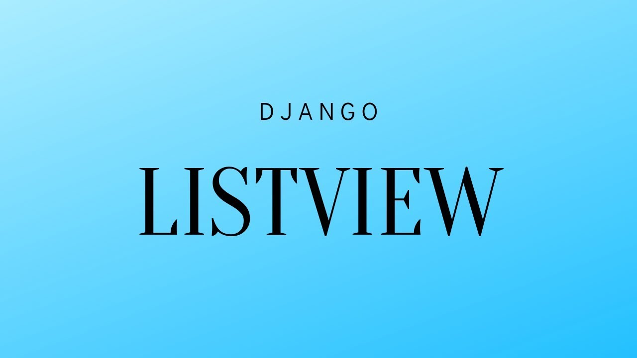 The Basics of Django ListView