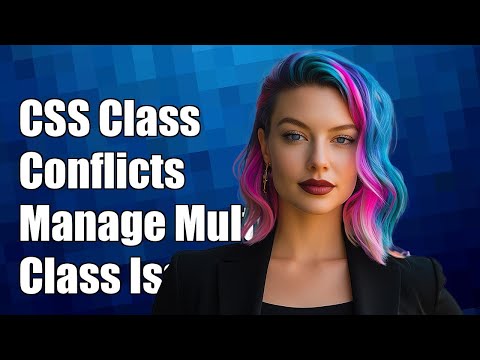 CSS Class Conflicts: How to Manage Multiple Classes for the Same Property