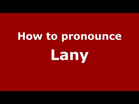 How to pronounce Lany (Indonesia/Indonesian) - PronounceNames.com