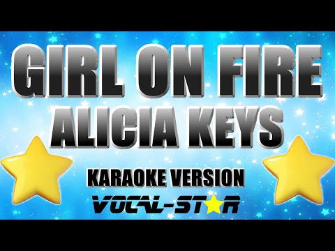 Alicia Keys - Girl On Fire | With Lyrics HD Vocal-Star Karaoke- 4K