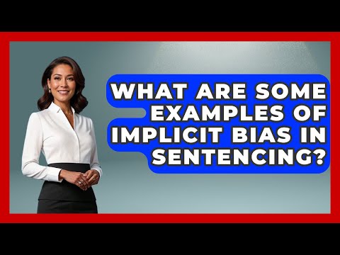 What Are Some Examples Of Implicit Bias In Sentencing? - Jail & Prison Insider