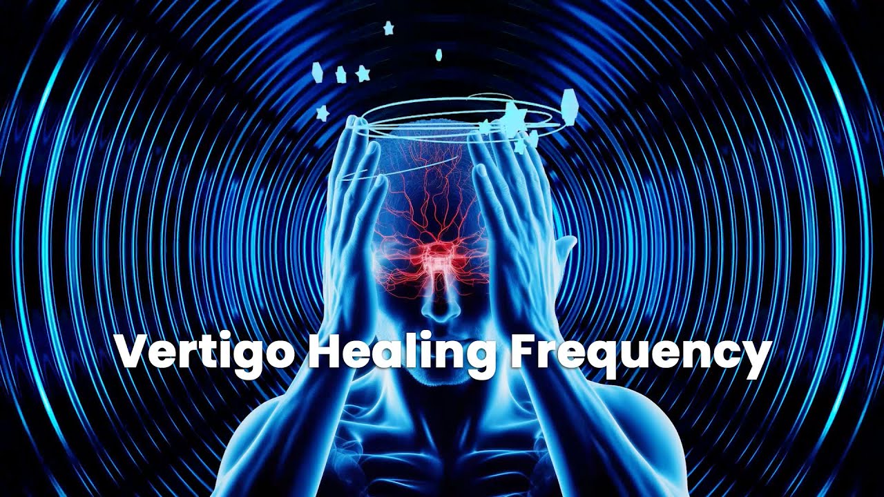 Vertigo Healing Frequency: Stop Dizziness Instantly, Vertigo Relief Music