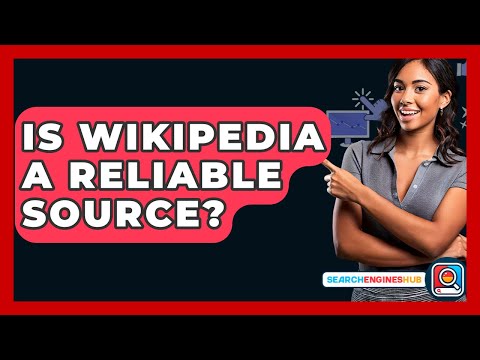 Is Wikipedia A Reliable Source? - SearchEnginesHub.com