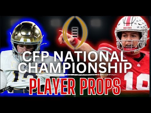 2025 College Football National Championship Props - Ohio State vs Notre Dame Player Props