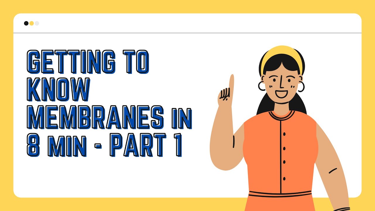 Getting to Know Membranes in 8 Minutes (Part 1)