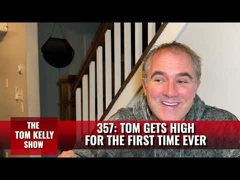 357: Tom Gets High For First Time – Tom Kelly