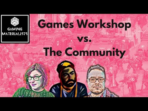 Games Workshop vs the Community  w/ Discourse | Gaming Materialists (ep. 2)
