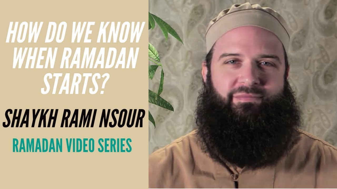 How do we know when Ramadan starts? - Shaykh Rami Nsour | Ramadan Video Series