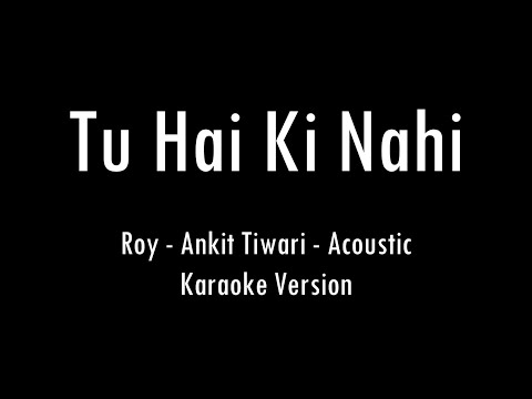 Tu Hai Ki Nahi | Roy | Ankit Tiwari | Acoustic Karaoke With Lyrics | Only Guitar Chords...