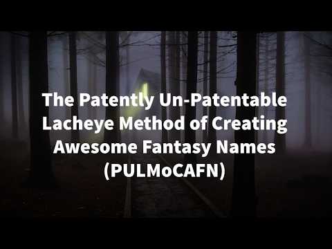 How To Create Awesome Fantasy Names (PULMoCAFN)