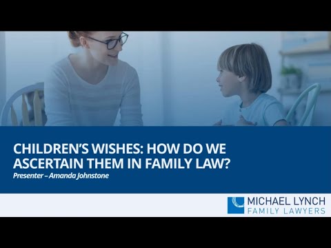 Children’s Wishes and the Family Law for Counsellors
