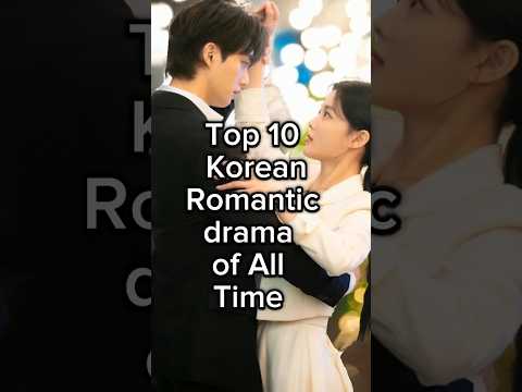 Top 10 Korean romantic dramas of All Time #kdrama #viralvideo
