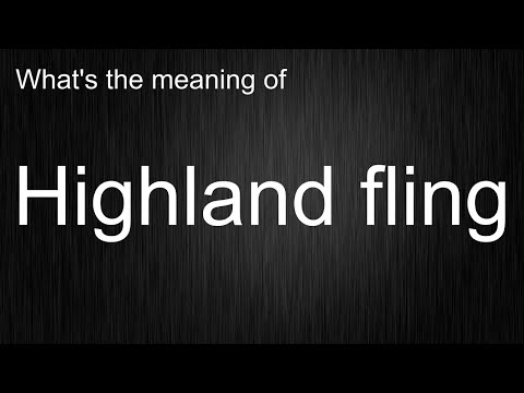 Remember "Highland fling"! Comprehensive Word Meaning, Usage and Pronunciation Explained!
