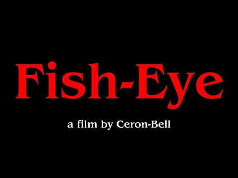 Fish-Eye (Short Film)