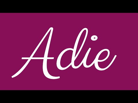 Learn how to Sign the Name Adie Stylishly in Cursive Writing