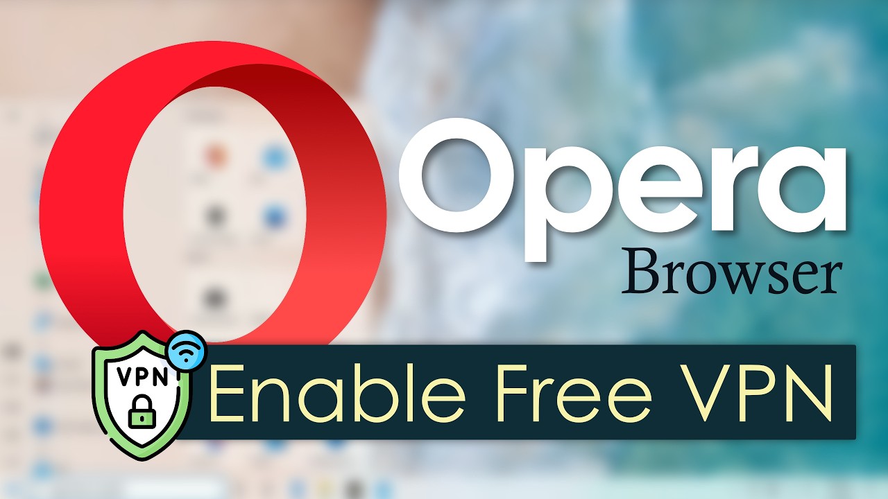 How to Enable Free VPN on Opera Browser (Beginner Friendly)