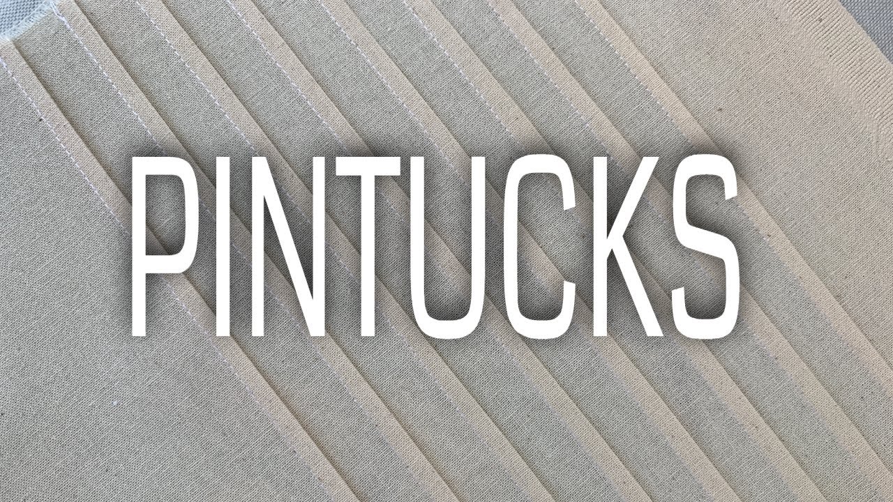 How To Make Pintucks