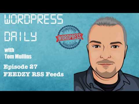 WordPress Daily Episode 27 Feedzy RSS feeds