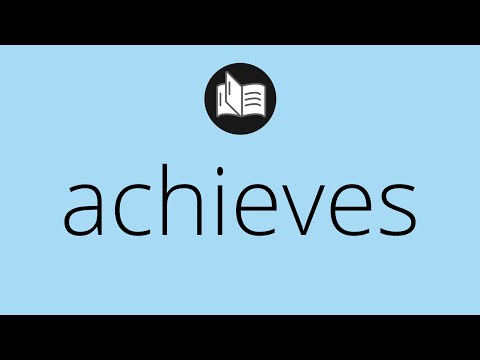 What ACHIEVES means • Meaning of ACHIEVES • achieves MEANING • achieves DEFINITION
