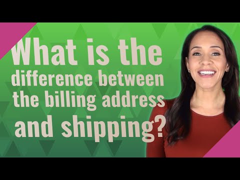 What is the difference between the billing address and shipping?
