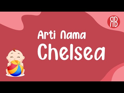 Arti Nama Chelsea & Kombinasi Rangkaian Nama