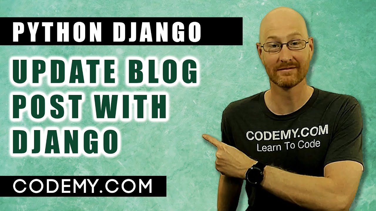 Update and Edit Blog Post - Django Blog #6