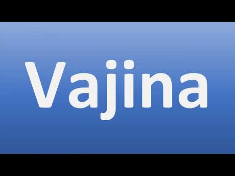How to Pronounce Vajina