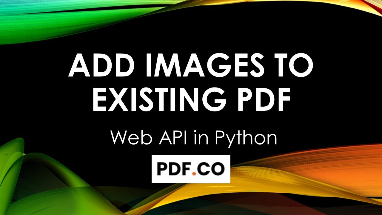 How to Add Images to Existing PDF using PDF.co Web API in Python