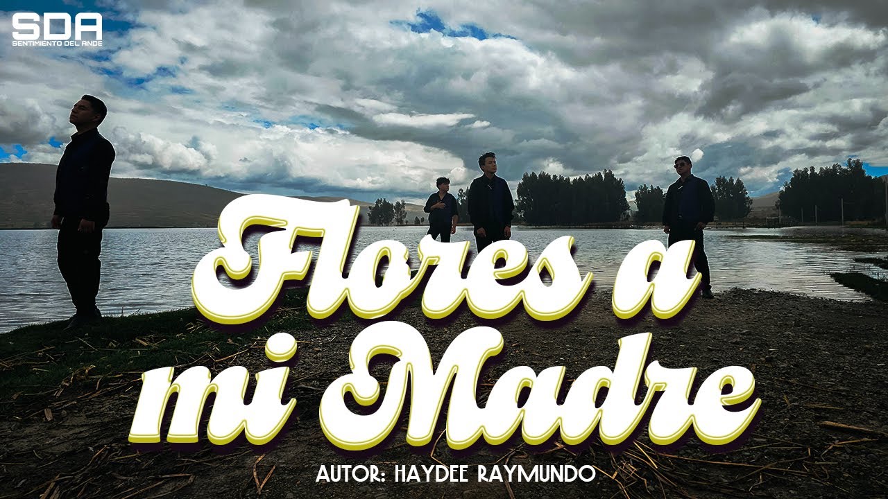FLORES A MI MADRE - @SentimientoDelAnde (Videoclip Oficial) | Tunantada
